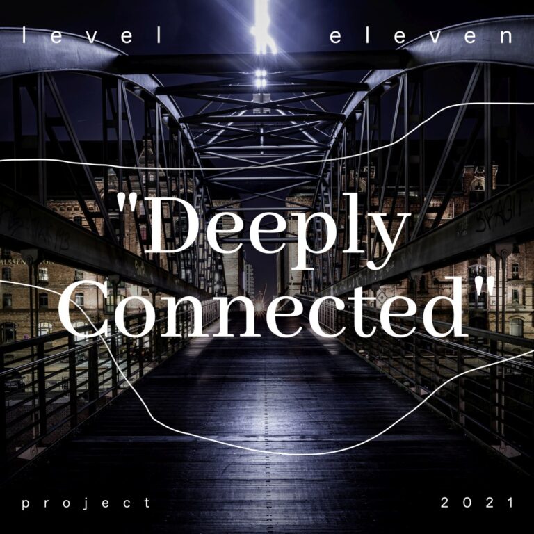 Deeply Connected – LEVEL ELEVEN